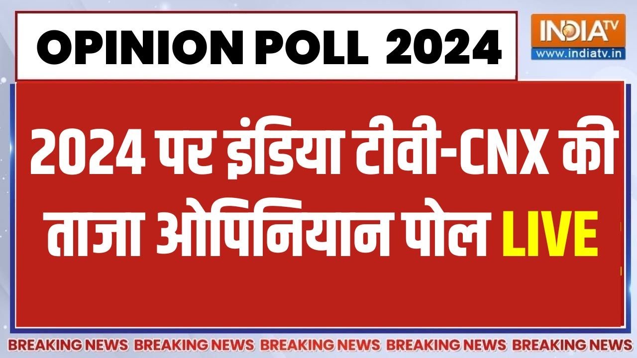 Lok Sabha Election Opinion Poll Live Cnx India Tv का ताजा सर्वे Pm 4815