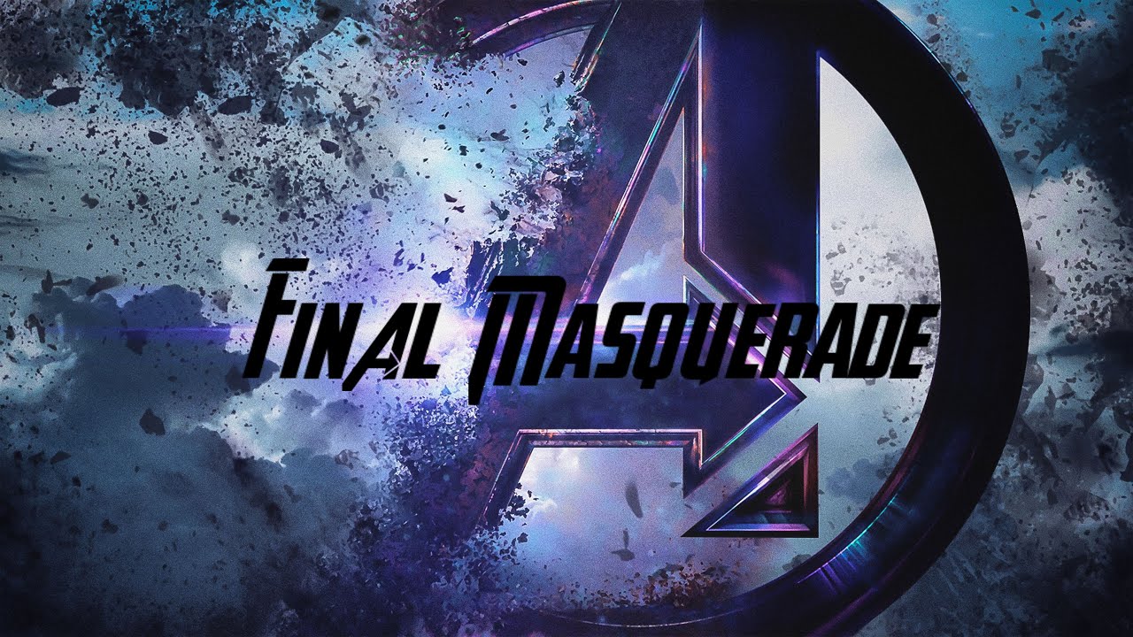 Avengers Endgame\\Final Masquerade - YouTube