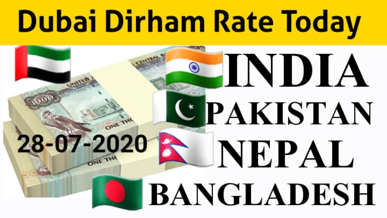 Dubai Dirham Rate, AED to PKR, AED to NPR, AED to BDT, AED to INR, 28 ...