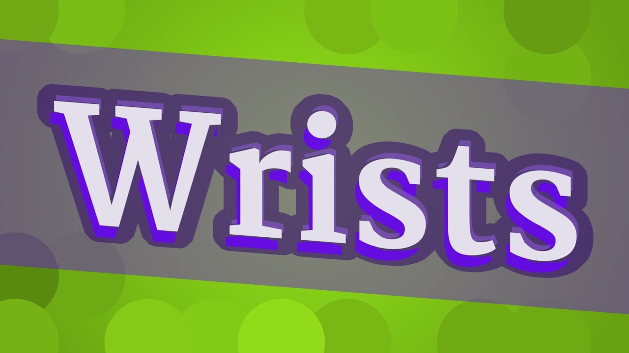 WRISTS pronunciation • How to pronounce WRISTS - YouTube