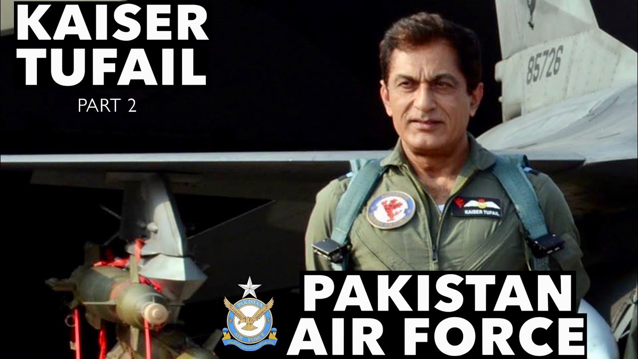 Pakistan Air Force | Kaiser Tufail (Part 2) - YouTube