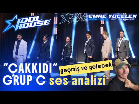İdol House - Grup C 'Çakkıdı' Ses Analizi (Geçmiş ve Gelecek)
