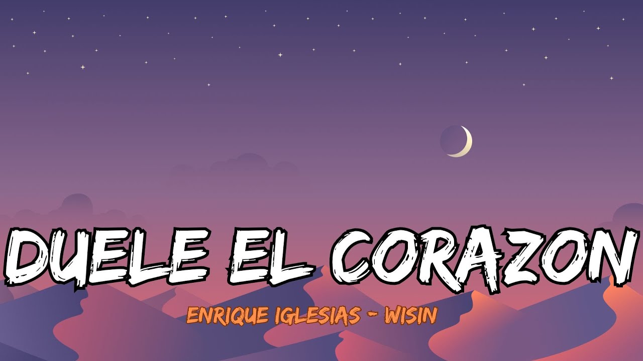 Enrique Iglesias - DUELE EL CORAZON ft. Wisin (Lyrics/ Letra) - YouTube
