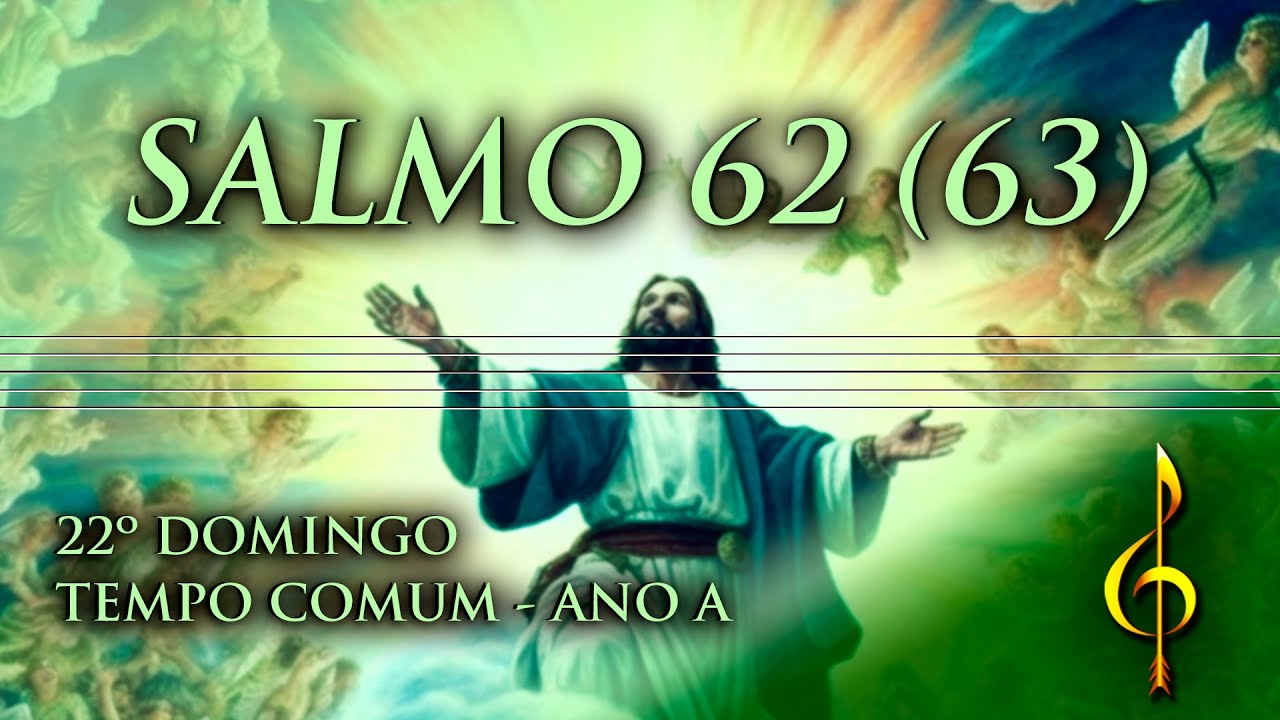 Salmo 62 (63) - "A minh’alma tem sede de vós como a terra sedenta, ó ...