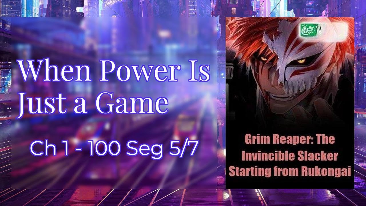 Ch 1 - 100 Seg 5/7 | Grim Reaper: The Invincible Slacker Starting from ...