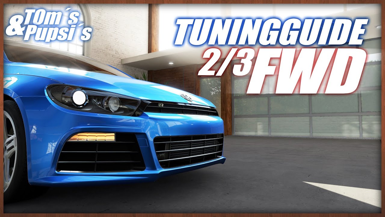 Forza Motorsport 5 - FWD Tuning Guide 2/3 - YouTube