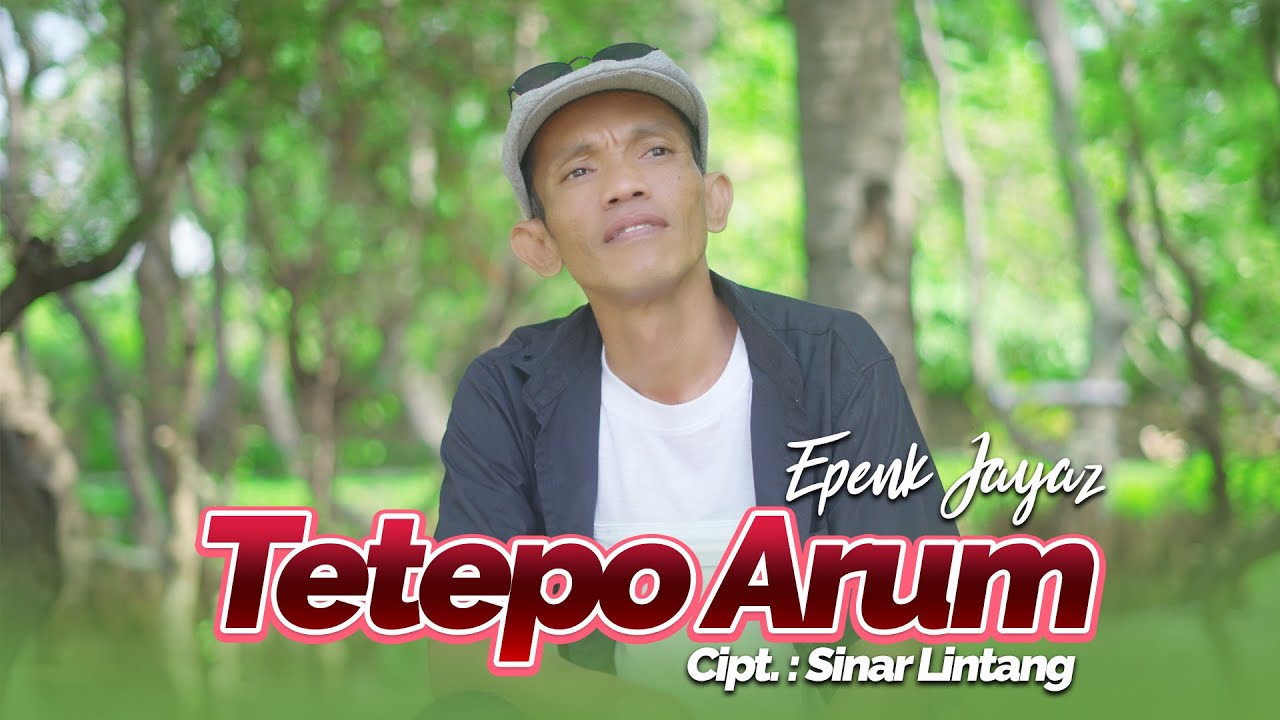 EPENK JAYAZ - Tetepo Arum ( Official Music Video ) - YouTube