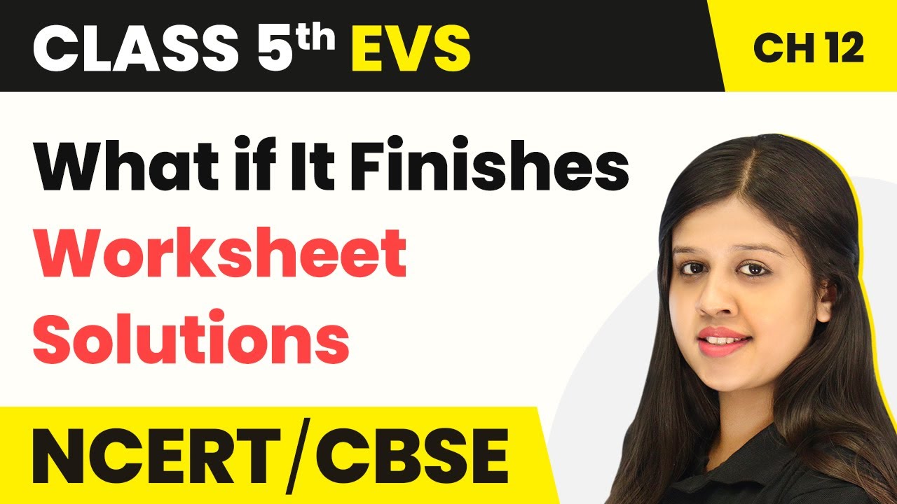 Class 5 EVS Chapter 12 | What if It Finishes - Worksheet Solutions ...