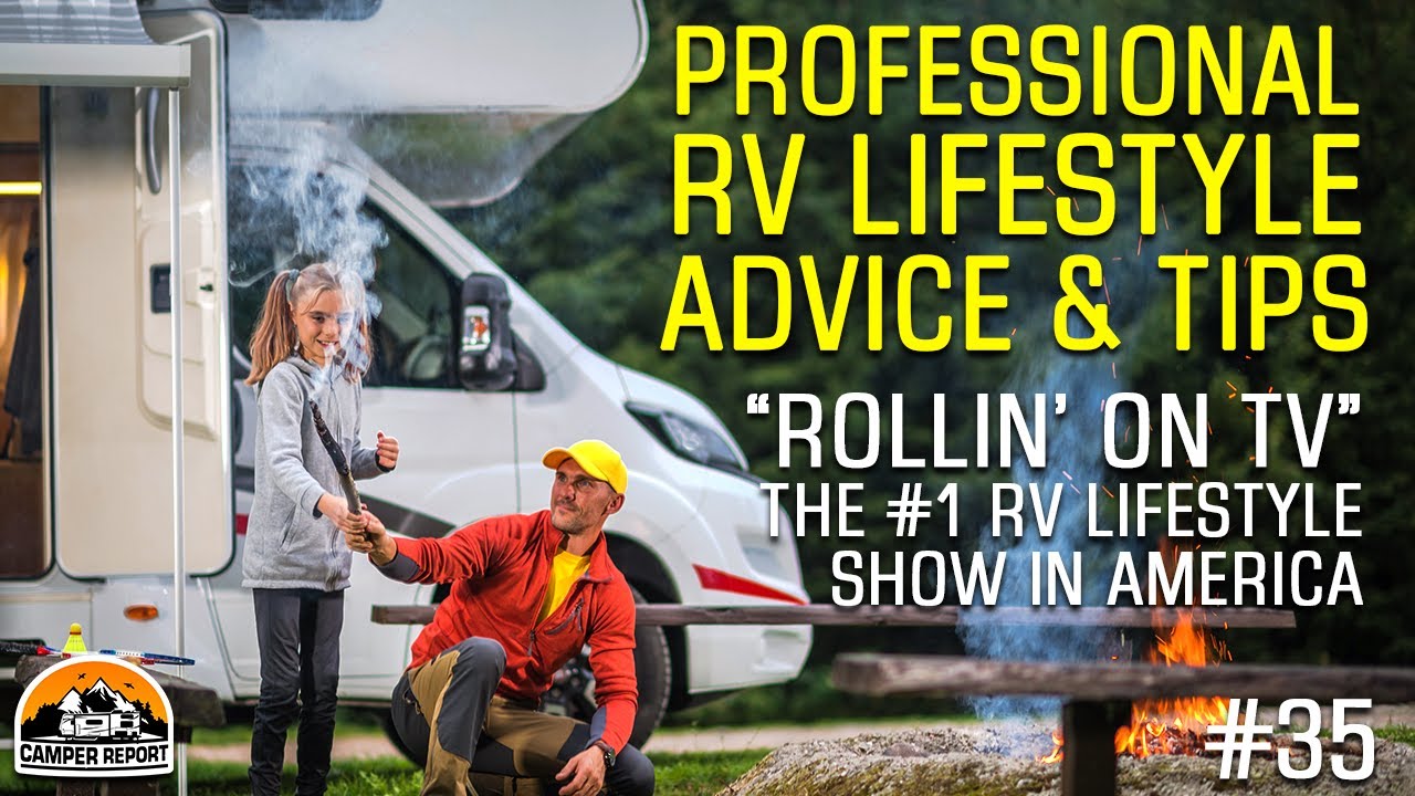 Professional RV Lifestyle Advice & The #1 RV Show "Rollin' on TV ...