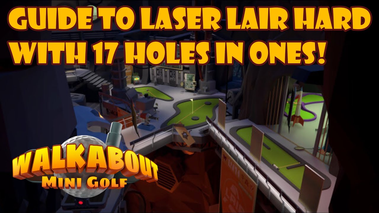 Laser Lair Hard Course Guide | With 17 Holes in Ones | Walkabout ...