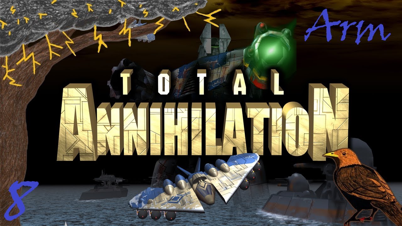 StormcrowOne # 76.1 || Total Annihilation -- Arm (8) - YouTube