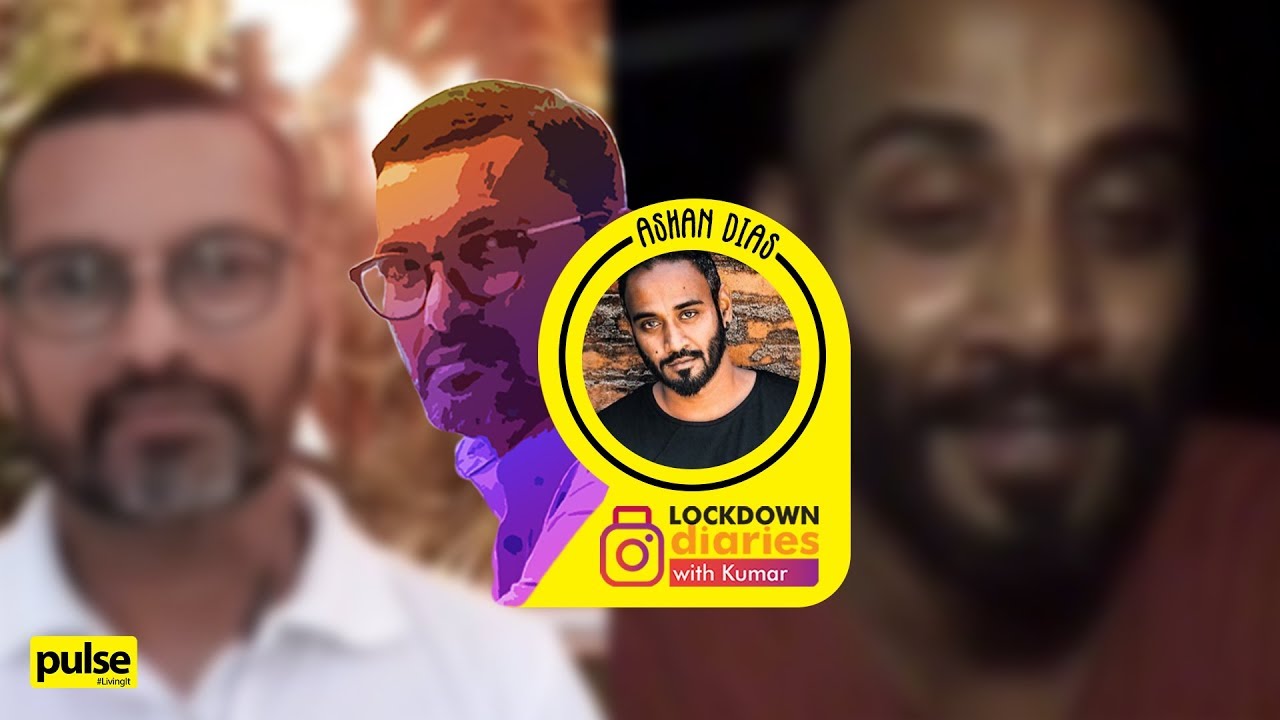Lockdown Diaries with Ashan Dias - YouTube