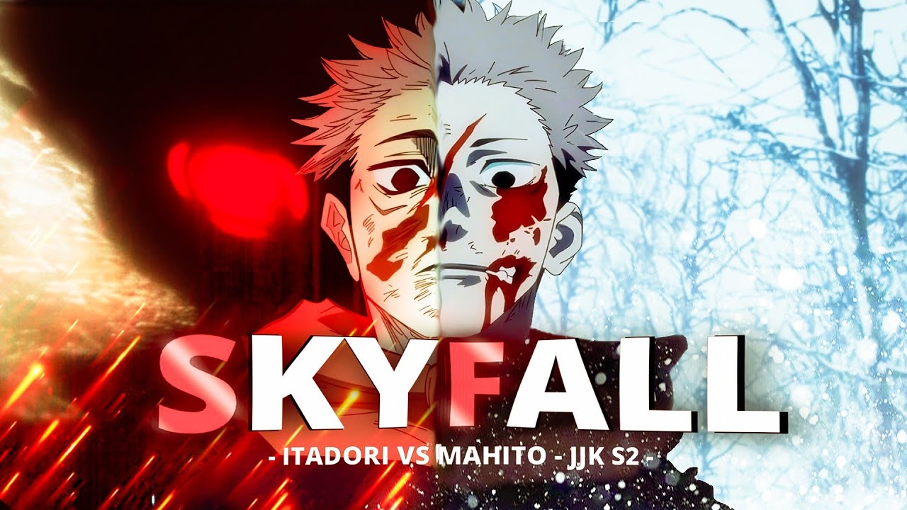 Itadori vs Mahito "JJK S2" - Skyfall [Edit/AMV] - YouTube