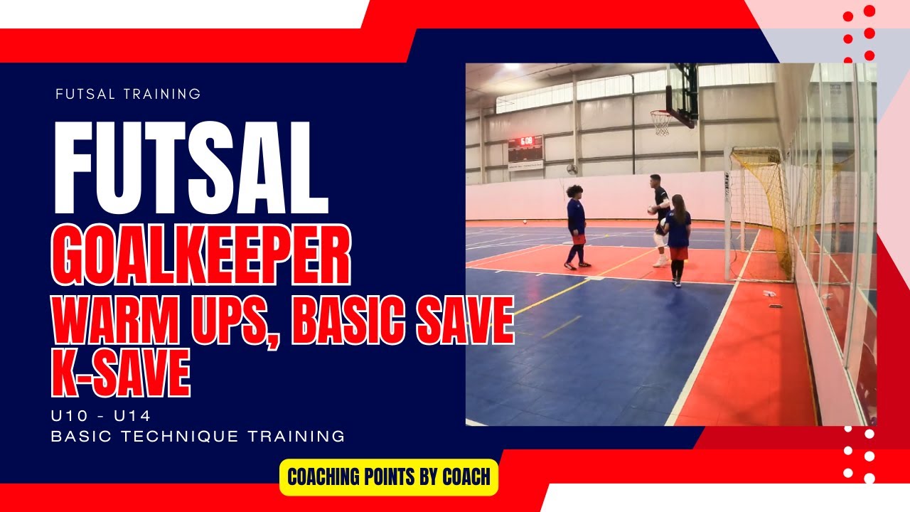 Futsal Goalkeeper Training: Warm-Ups & Essential Saves (Basic Save, K Save) - YouTube