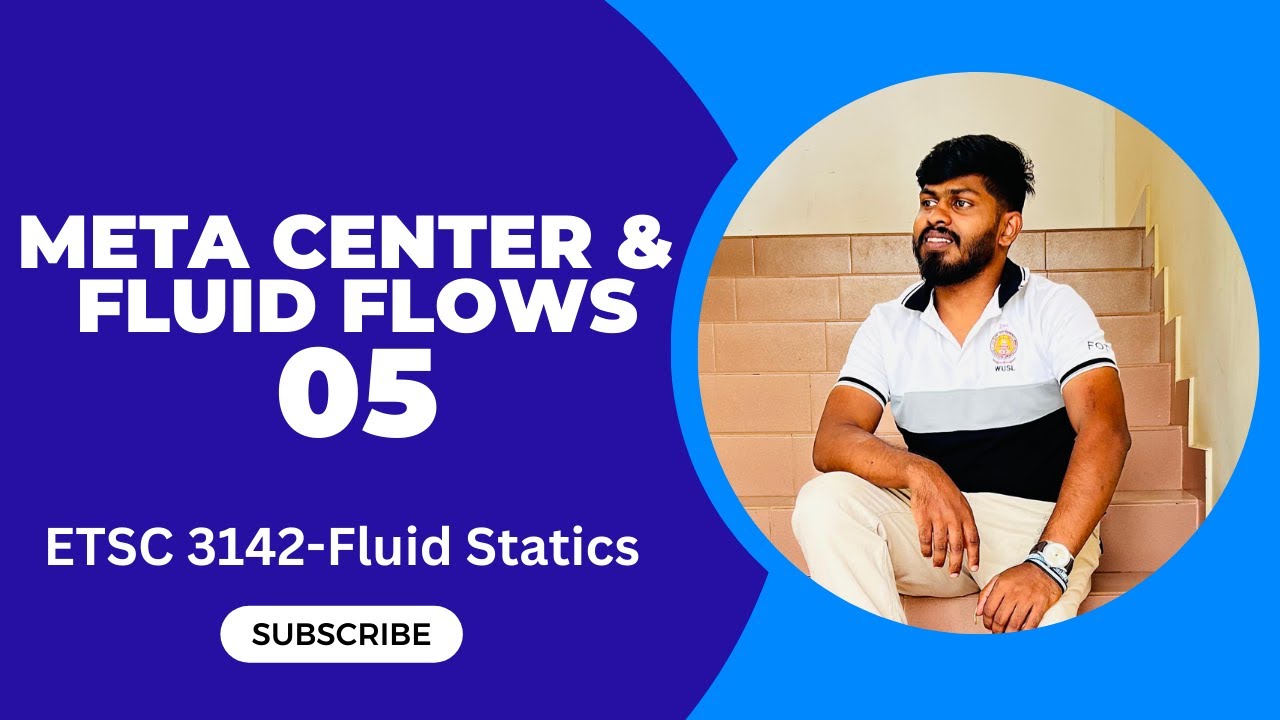 part 5 - Fluid Statics (Metacenter) & Fluid Dynamic's (Fluid flows ...