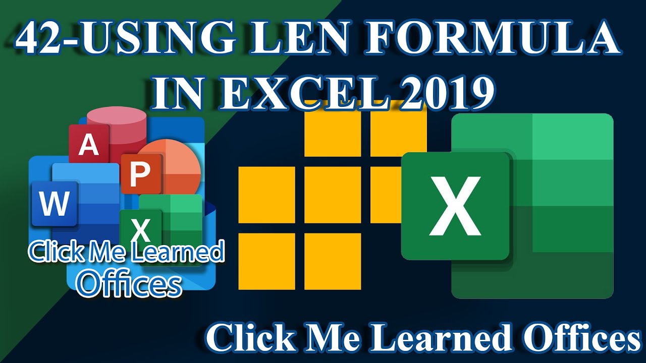 #42-USING LEN FORMULA in Excel 2019 | Clickmelearnedoffices - YouTube