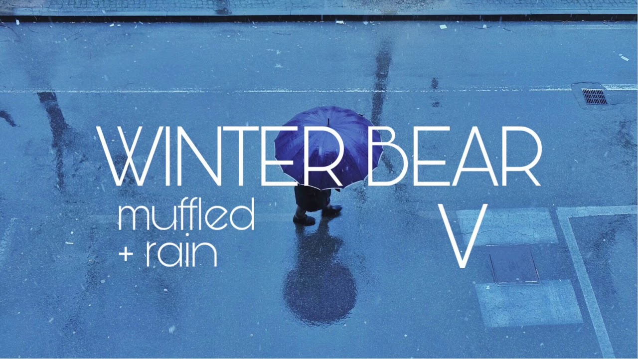 Winter Bear (Muffled + Rain) by V - YouTube