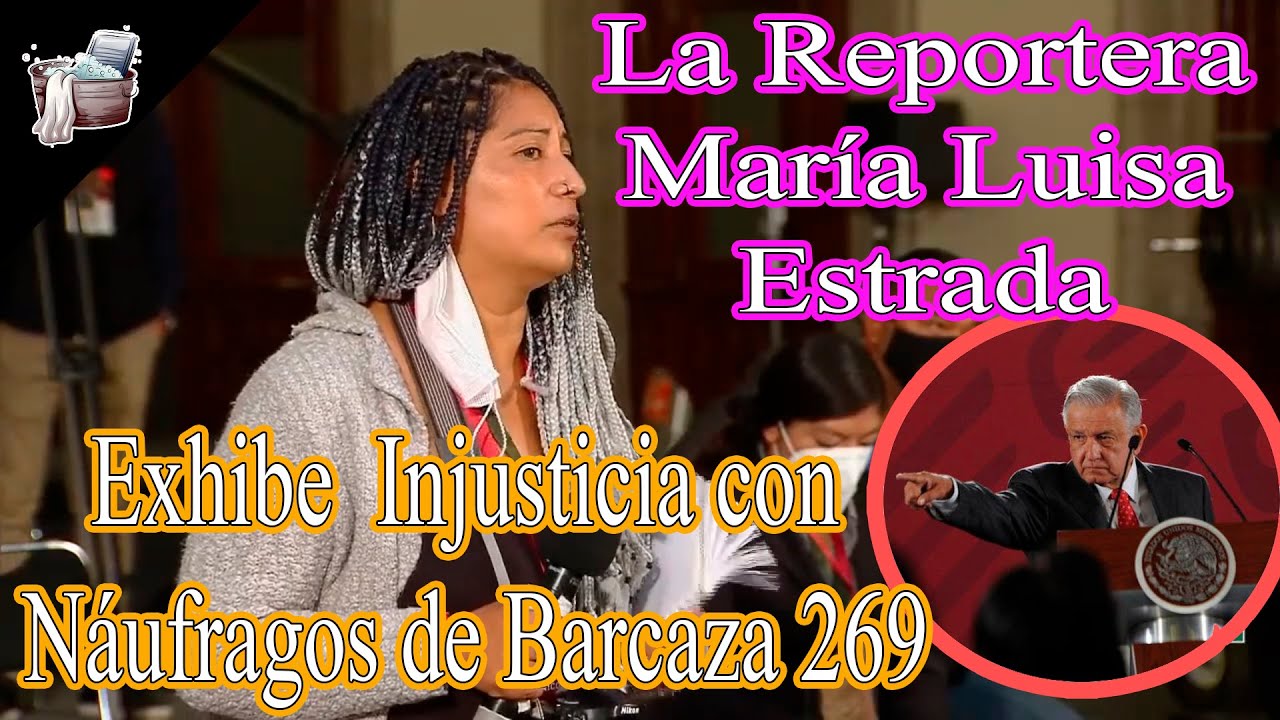 La Reportera María Luisa Estrada Exhibe Injusticia con Náufragos de ...