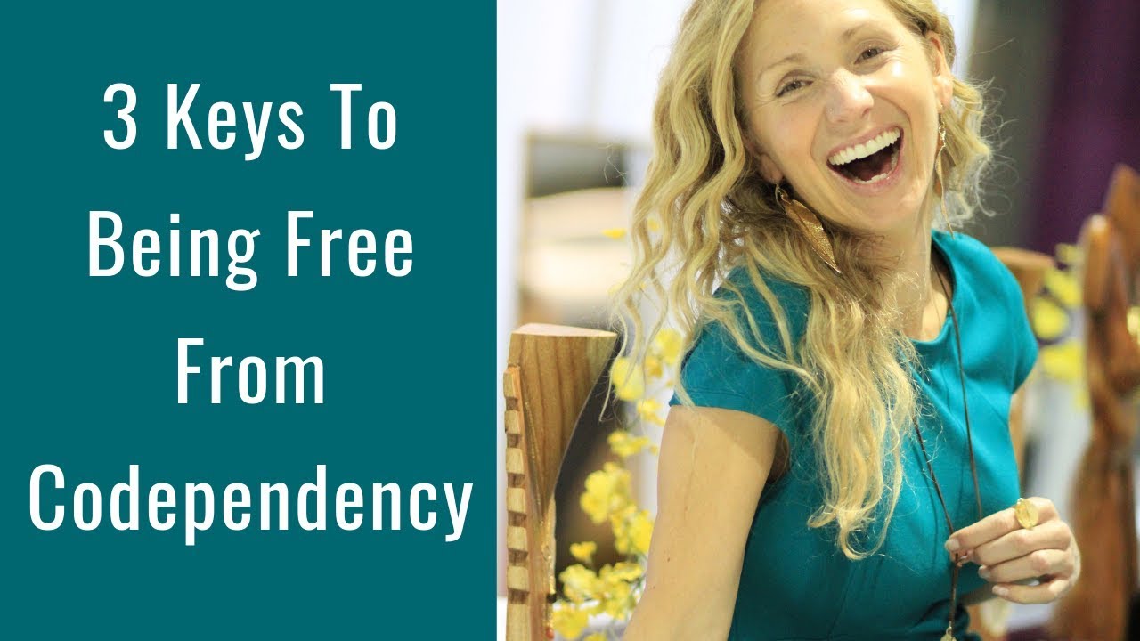 3 Keys To Being Free From Codependency - YouTube