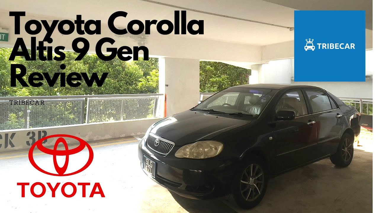 TribeCar Toyota Corolla Altis Ninth Gen Review (2002-2008) - YouTube