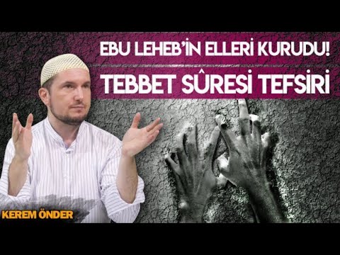 Ebu Leheb'in elleri kurudu! - Tebbet suresi tefsiri / 06.08.2019 / Kerem Önder
