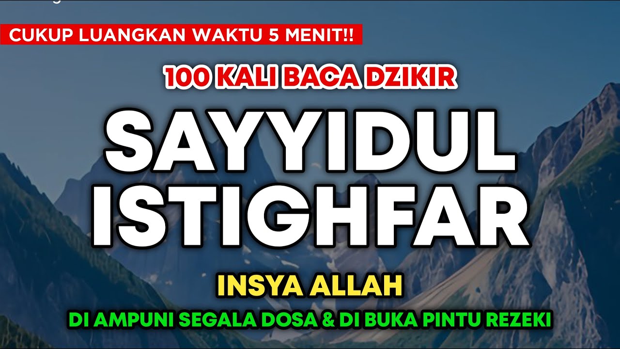 DZIKIR SAYYIDUL ISTIGHFAR 100KALI, DOA PALING AMPUH MEMOHON AMPUNAN ...