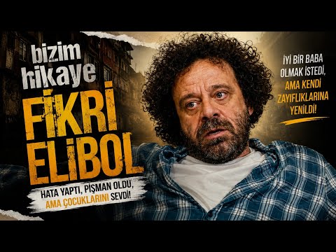 Fikri Elibol Gerçekten Kötü Bir Baba mıydı ? 😃😃