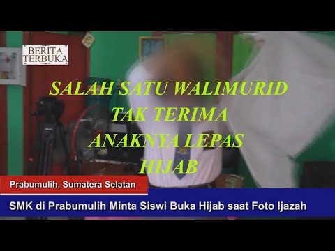 VIRAL   SISWI SMK DIWAJIBKAN LEPAS HIJAB UNTUK FOTO IJAZAH