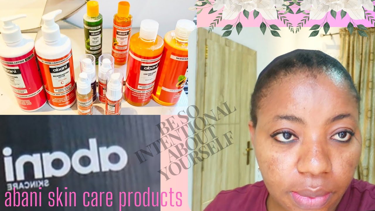 How to be very intentional about yourself, trying abani skin care ...