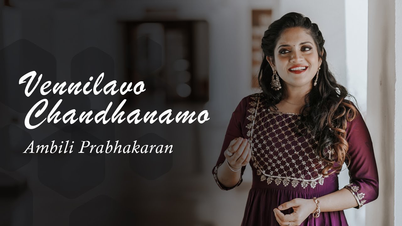 Vennilavo Chandamo by Ambili Prabhakaran | Cover Song | Pingami | K S ...