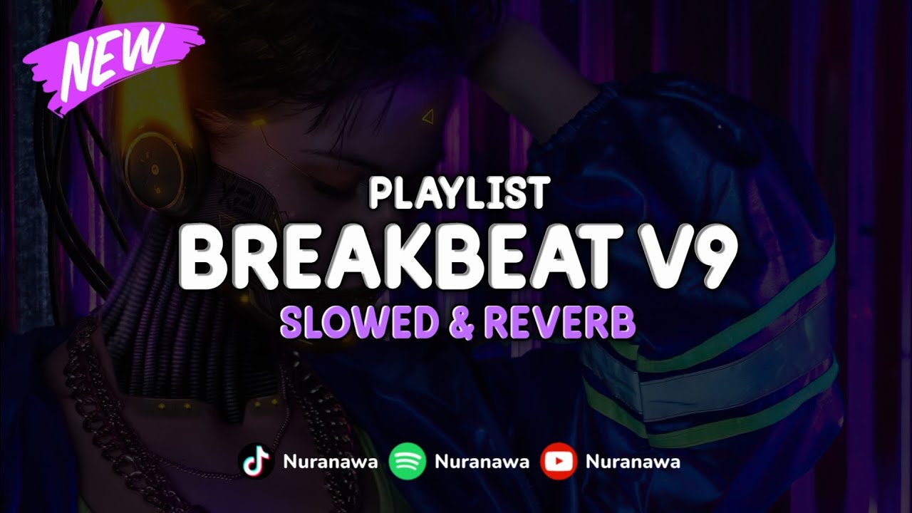 DJ BreakBeat V9 ( Slowed & Reverb ) 🎧 - YouTube