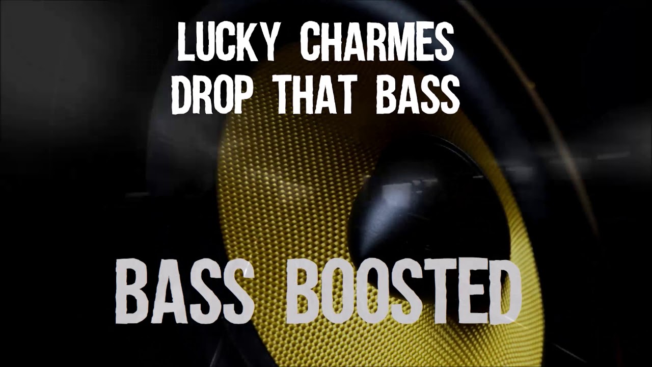 Lucky Charmes - Drop That Bass Bass Boosted - YouTube