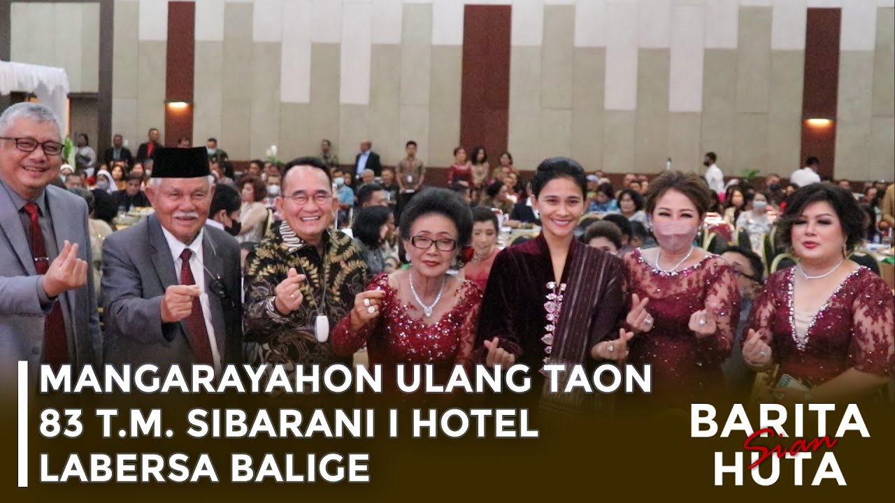 MANGARAYAHON ULANG TAON 83 T.M. SIBARANI I HOTEL LABERSA BALIGE - YouTube