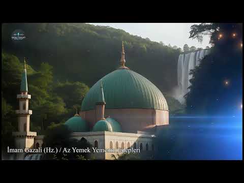 İmam Gazali Hz. Az Yemek Yemenin Edepleri ve Adabı
