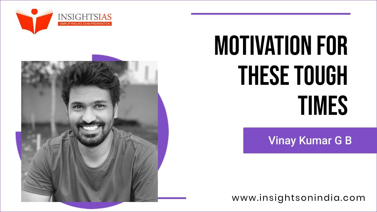 MOTIVATION for IAS aspirants by Vinay Kumar G B - Founder, InsghtsIAS ...