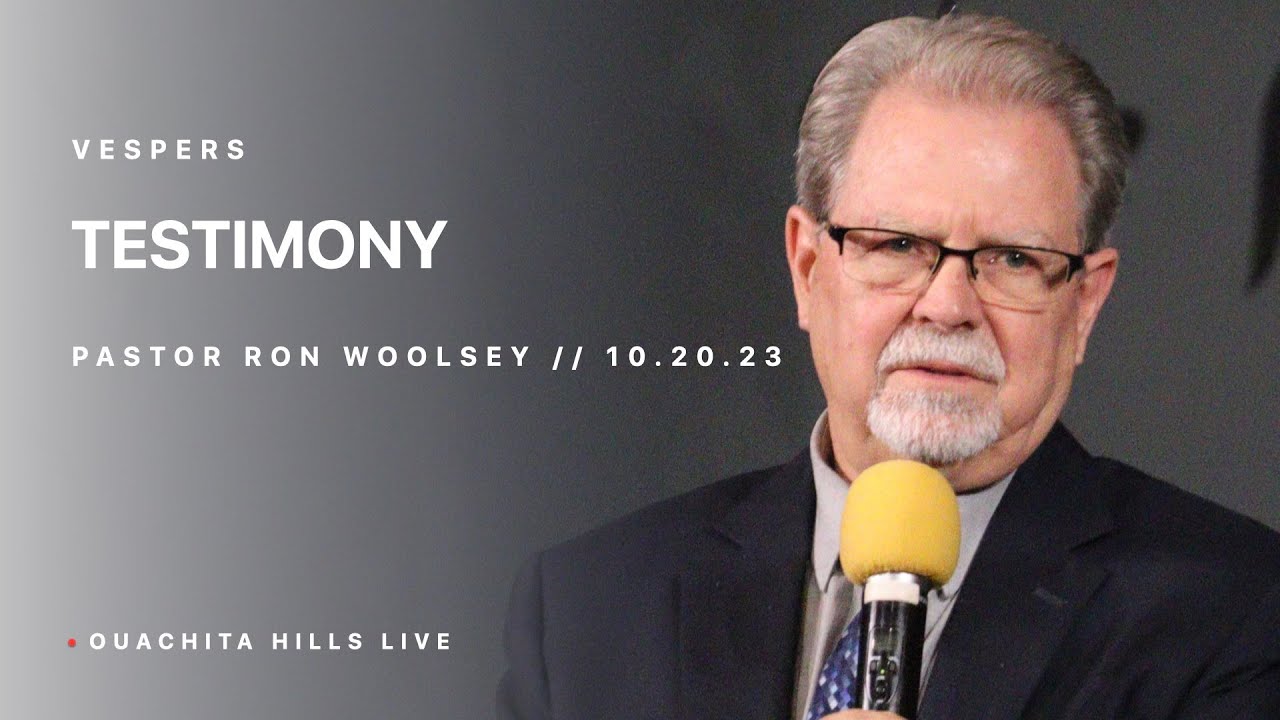 Testimony - Pastor Ron Woolsey | Vespers | Purity Week Day 5 | Ouachita ...