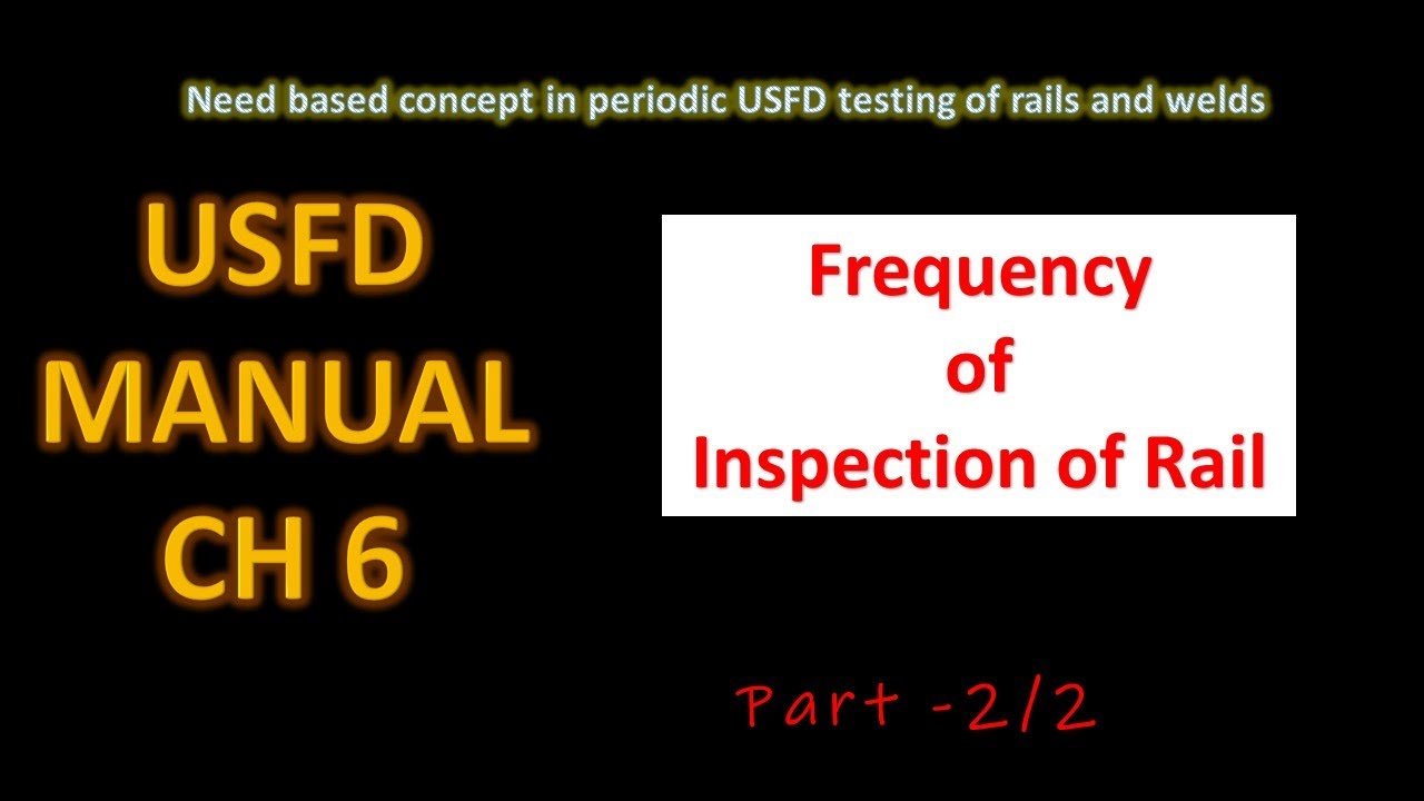 USFD Chapter 6 | Frequency of inspection of Rail | Part 2 - YouTube