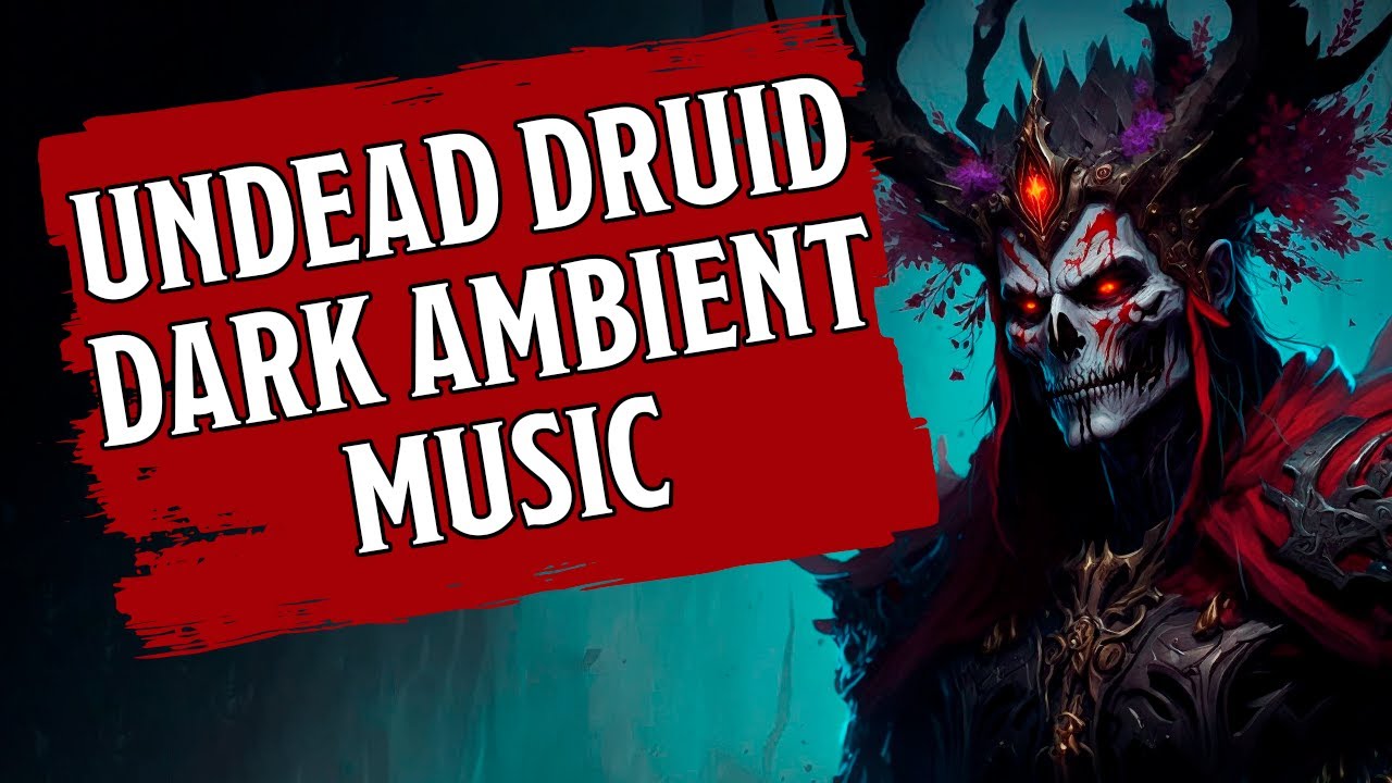 💀UNDEAD DRUID💀 DARK AMBIENT MUSIC🎵 [NECROMANCER] - YouTube