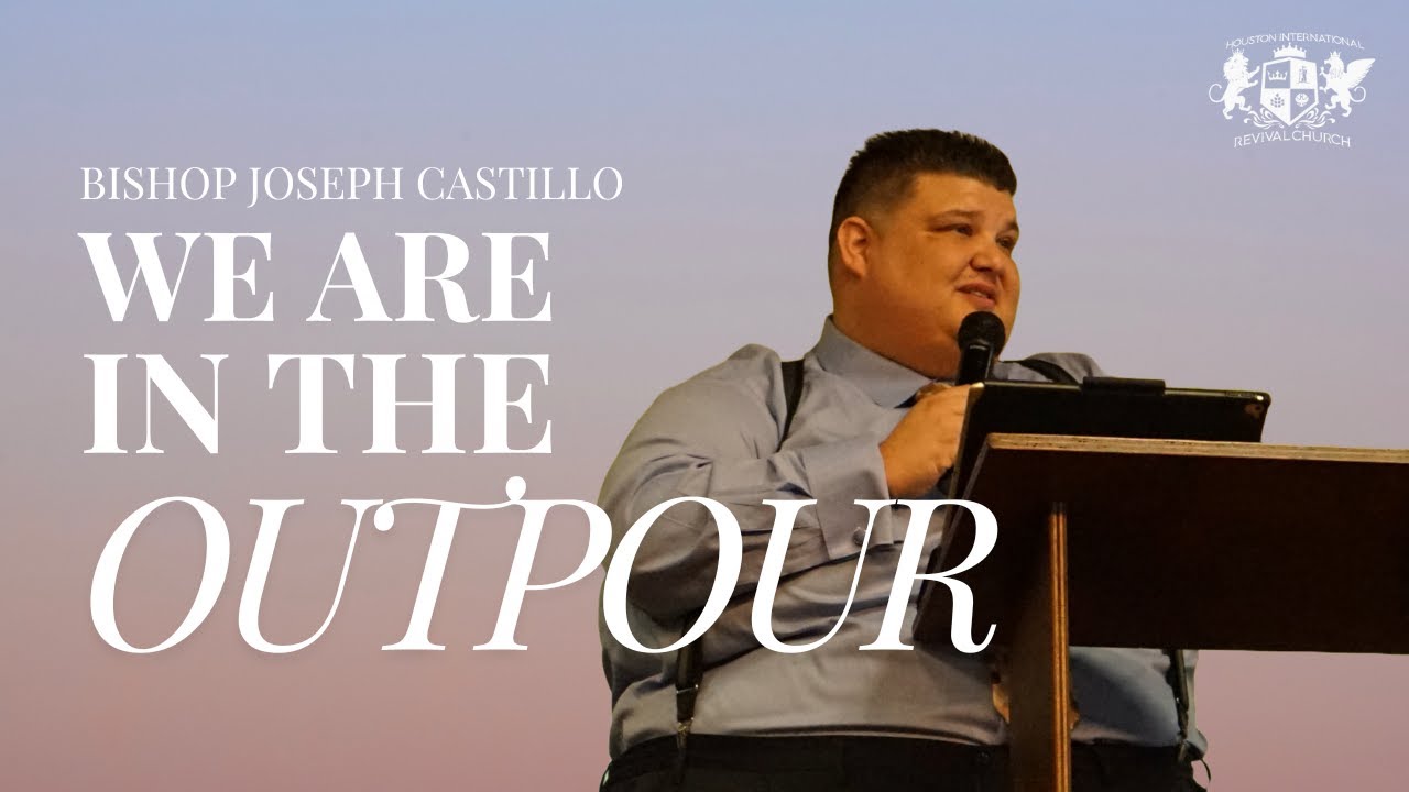 The Season of the Outpour | Bishop Joseph Castillo - YouTube