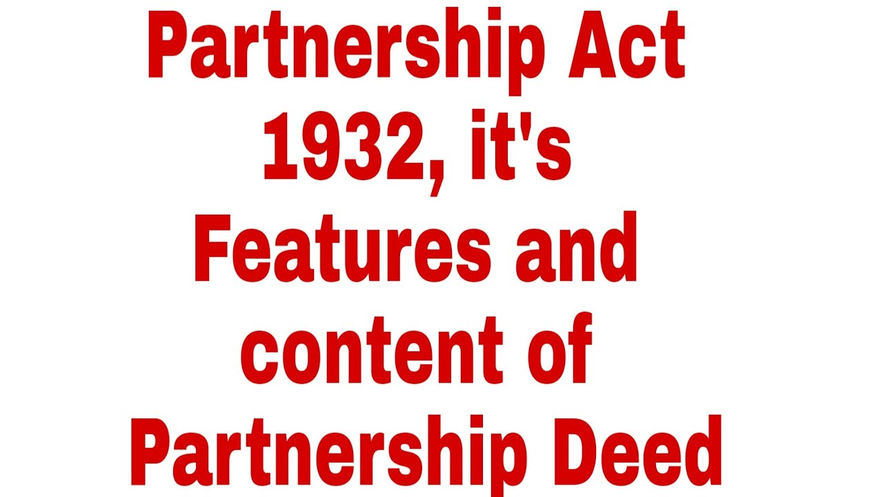Partnership Act 1932, it's features and content of Partnership Deed ...