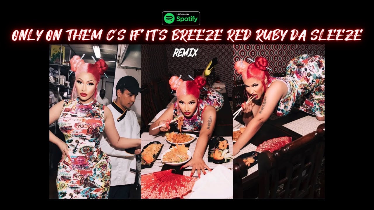 Nicki Minaj - Only On Them C's If It's Breeze, Red Ruby Da Sleeze ...