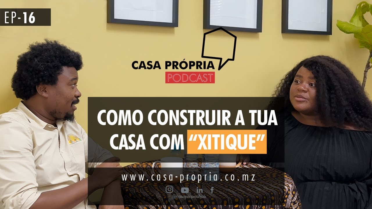E16 | Como construir a tua casa com Xitique - YouTube