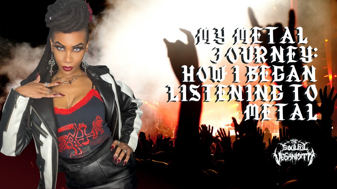 My Metal Journey: How I Began Listening to Metal | The Soulful ...
