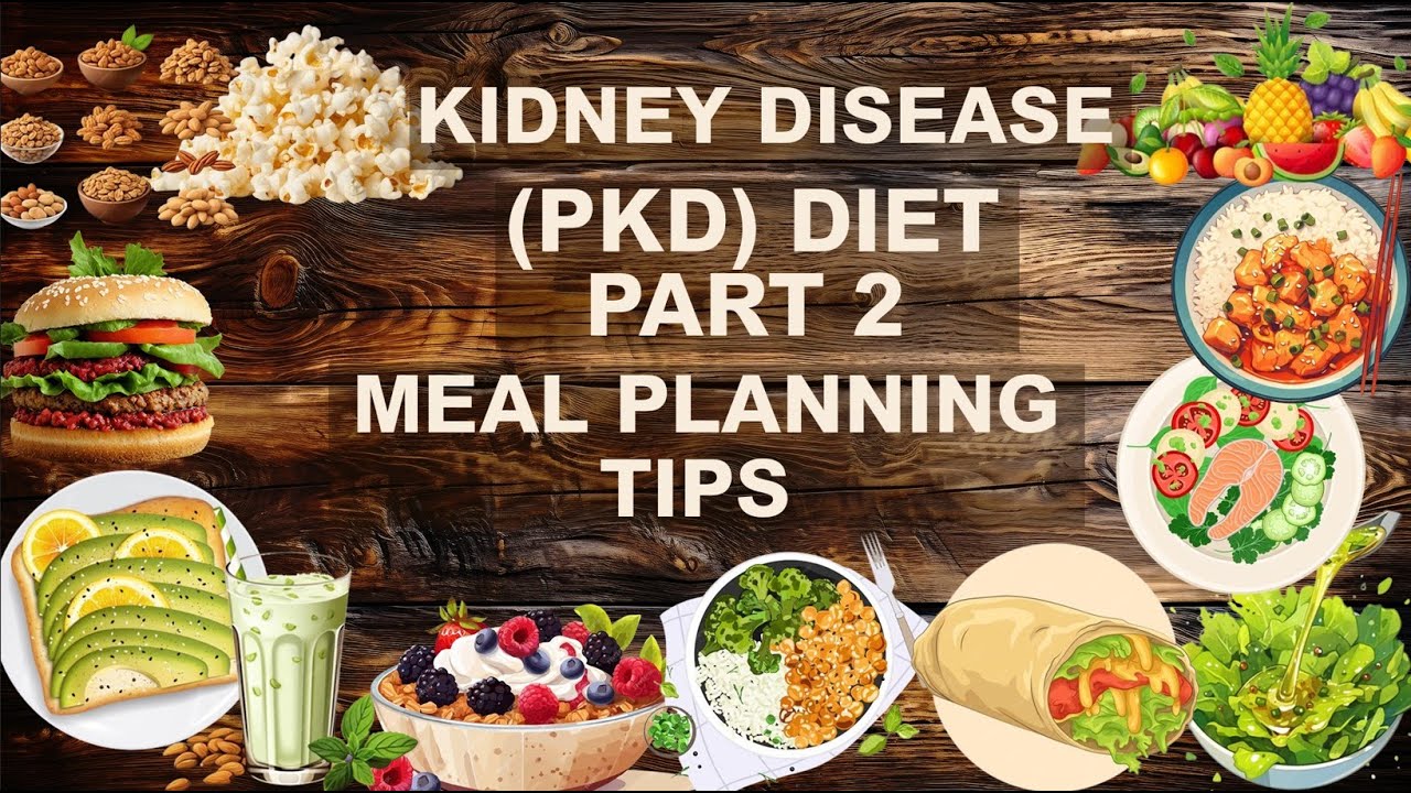 Polycystic Kidney Disease Diet part 2 PKD meal planning Managing PKD ...