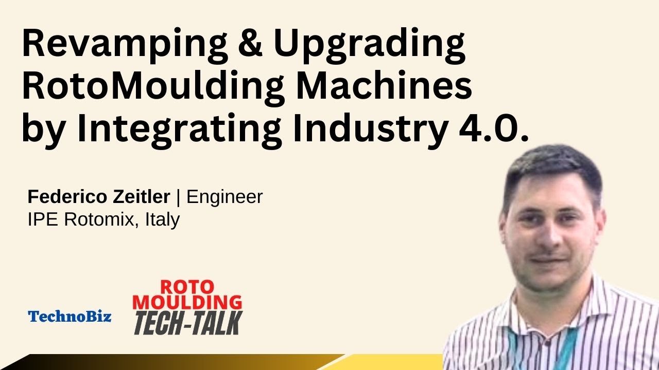 Revamping and Upgrading RotoMoulding Machines by Integrating Industry 4.0 | IPE Rotomix, Italy ...