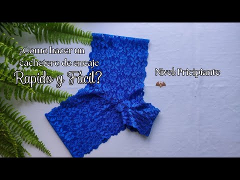 COMO HACER UN CACHETERO CON ENCAJE ELASTICO RAPIDO Y FACIL