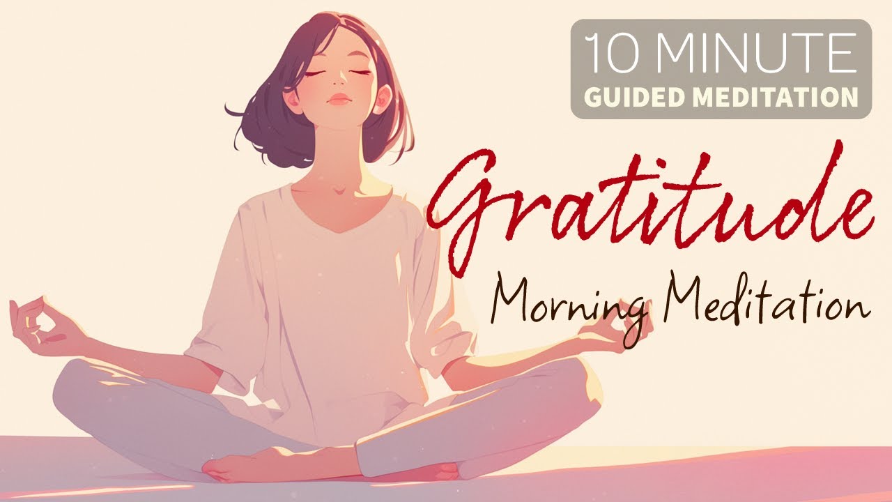 Grateful Beginnings: 10-Minute Morning Guided Meditation for ...