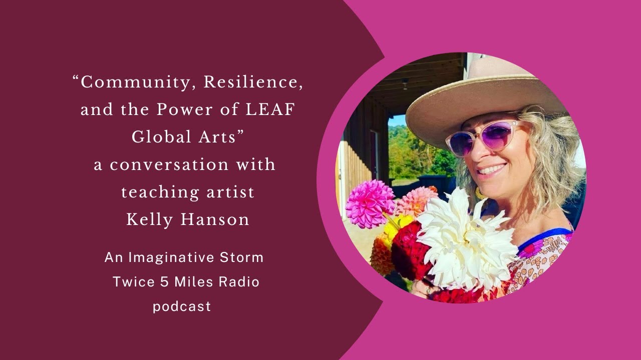 Community, Resilience, and the Power of LEAF A conversation with Kelly ...