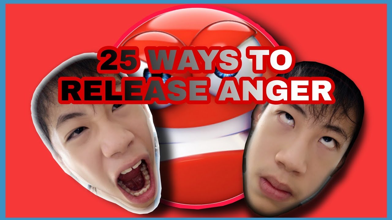 25 WAYS TO RELEASE ANGER - YouTube