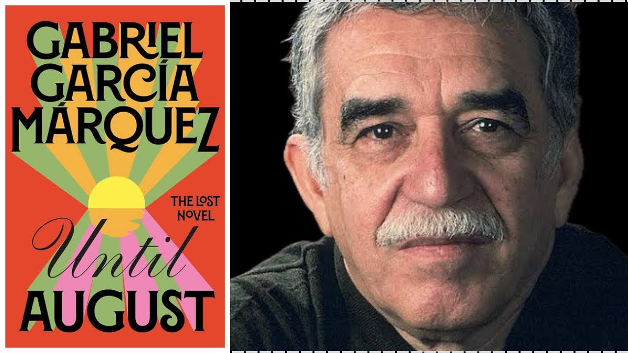 ‘Until August’ - Garcia Marquez Last Novel || Detailed Book Summary ...